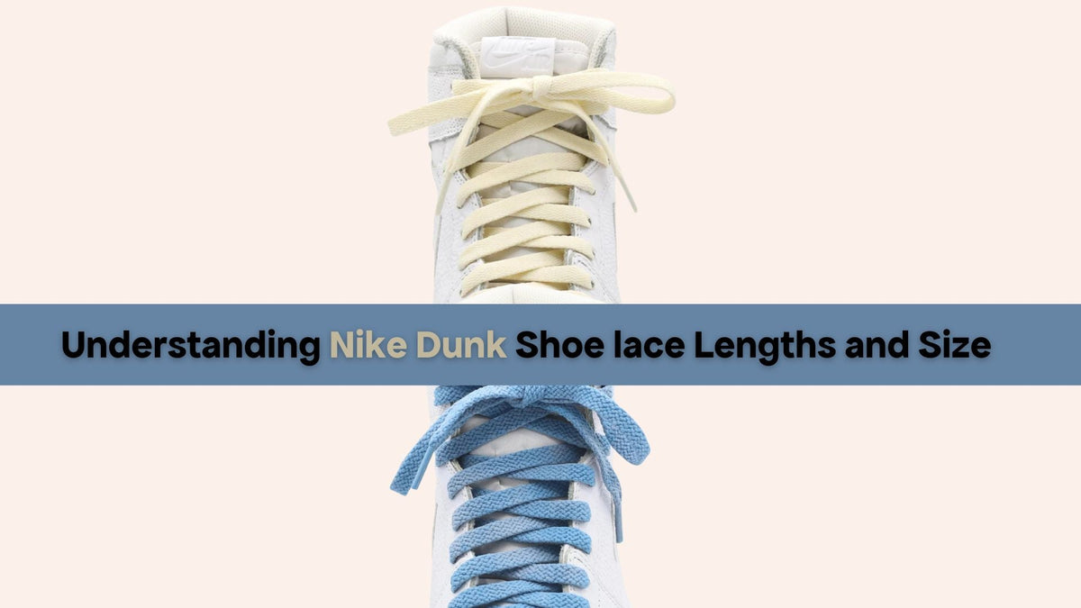 Understanding Nike Dunk Shoe lace Lengths and Sizes – Shoe Lace Supply